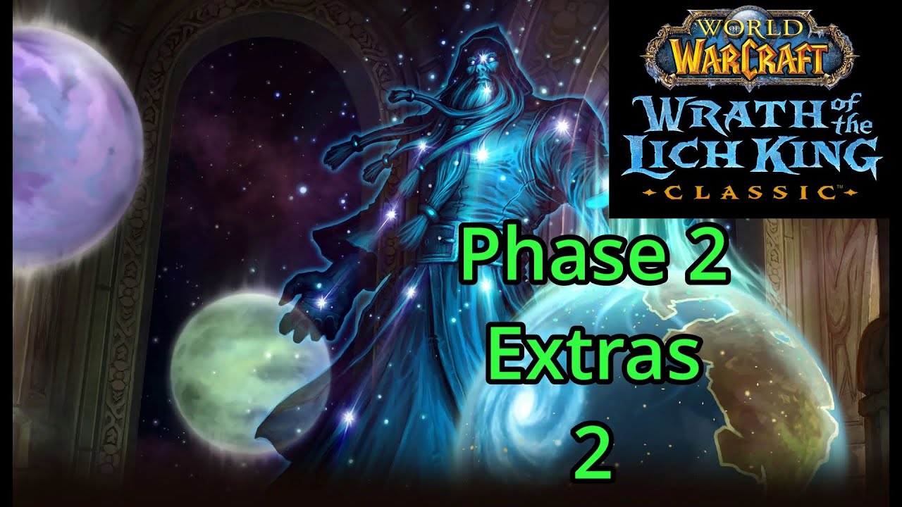 Wotlk Phase 2 Extras 2 - YouTube