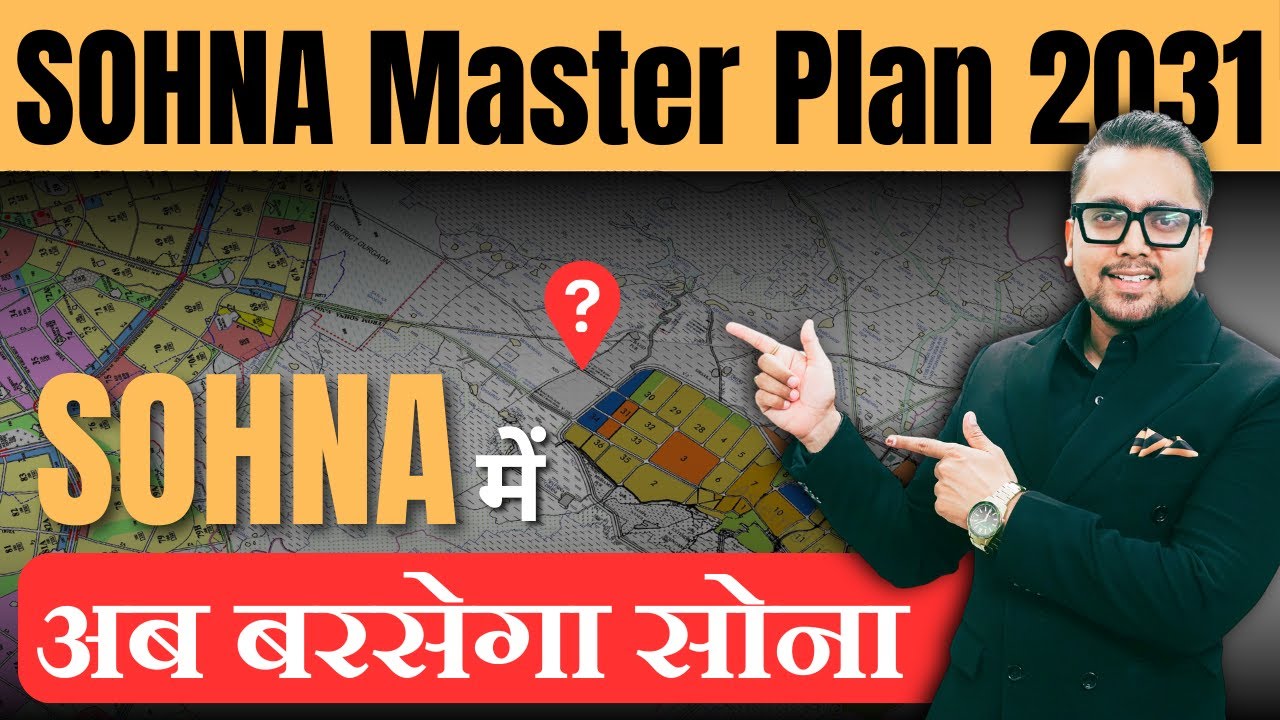 Sohna Master Plan 2031 || Sohna Real Estate Market Update || South Gurgaon Real Estate News ...