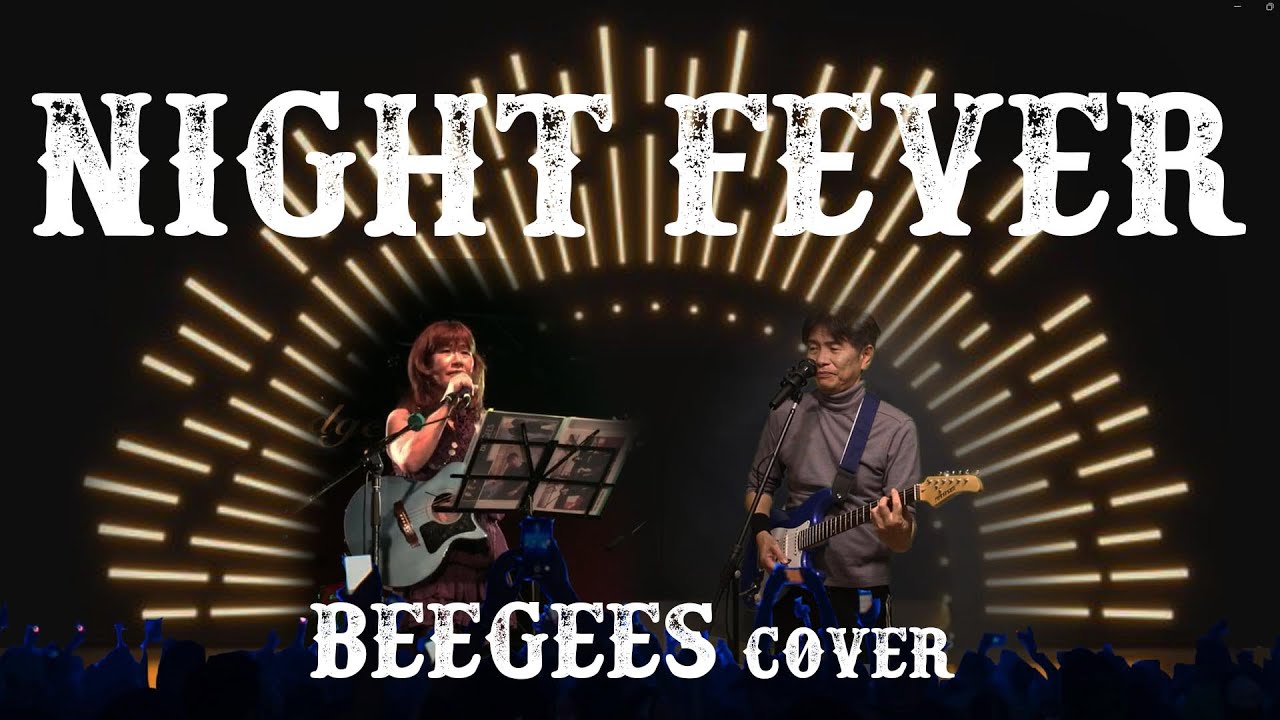 Night Fever / BeeGees cover - YouTube