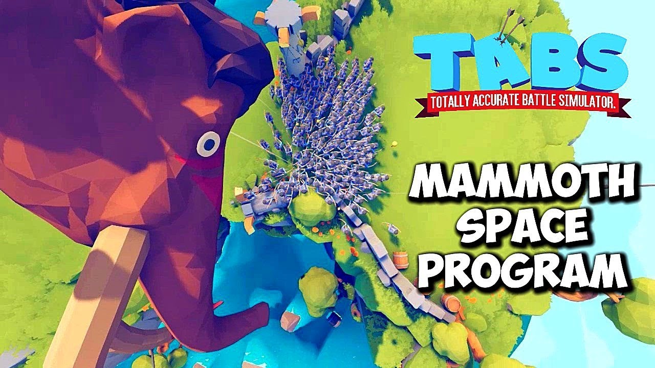 Totally Accurate Battle Simulator - Mammoth Space Program! (TABS ...