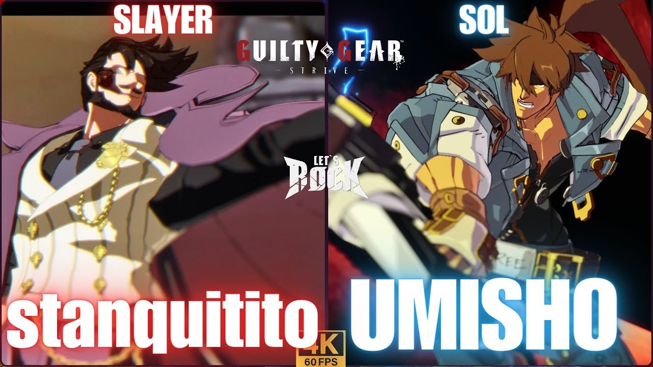 GGST SLAYER / スレイヤー [ stanquitito ] vs SOL / ソル [ UMISHO ] Guilty Gear ...