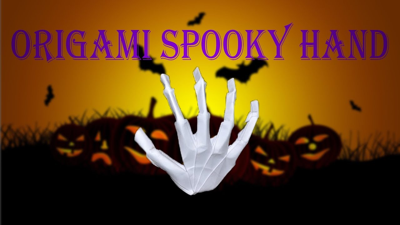 [Halloween Special] Origami Spooky Hand - DIY paper spooky hand ...