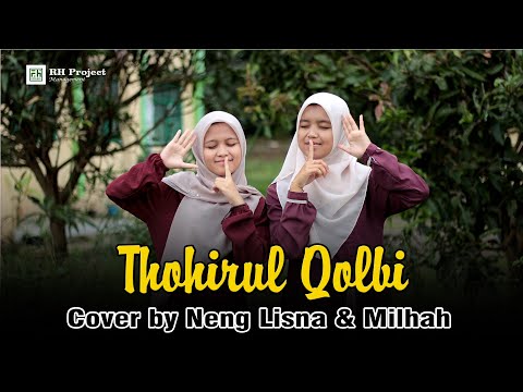Thohirul Qolbi Naqiyun - Neng Lisna feat Milhah (LYRIK)