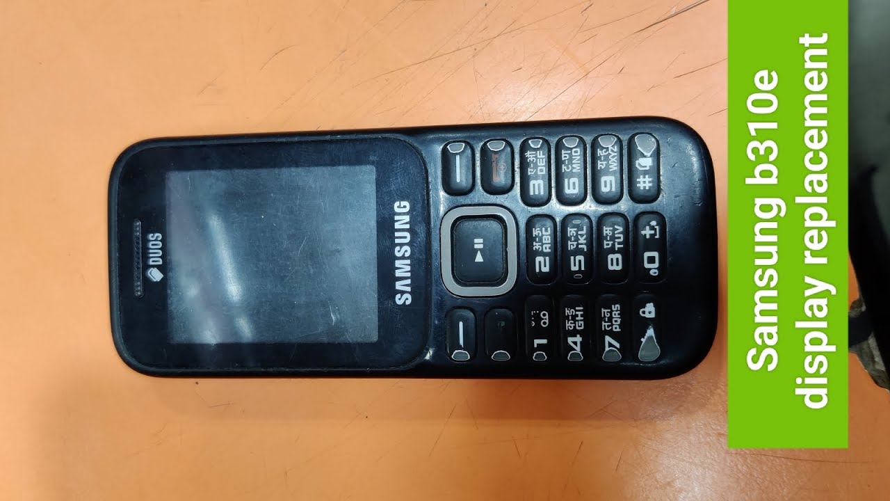 SAMSUNG/B310E DISPLAY replacement - YouTube