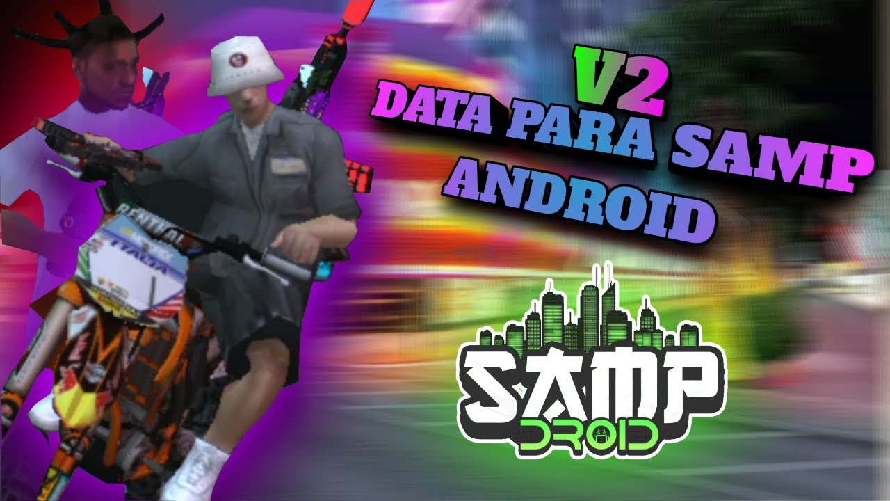 Data para Samp android V2 - Sampdroid 🐊🔥 - YouTube