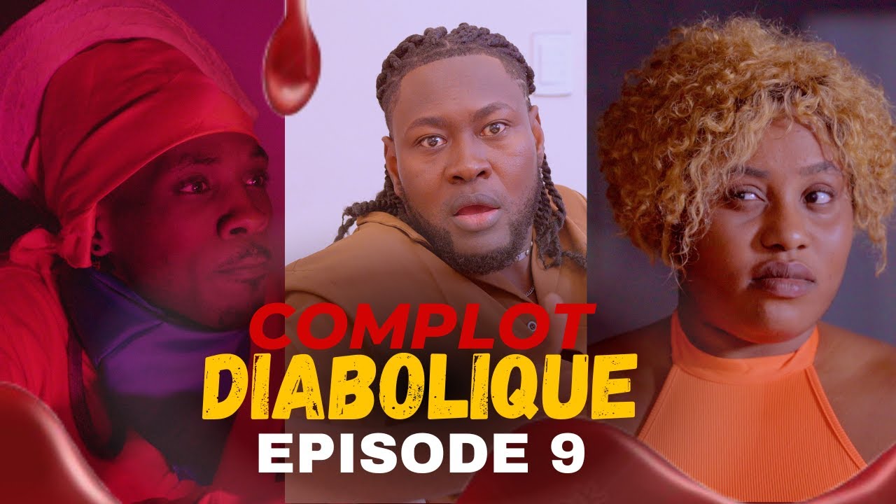 COMPLOT DIABOLIQUE Episode 9 / NOUVELLE SERIE (2025) - YouTube