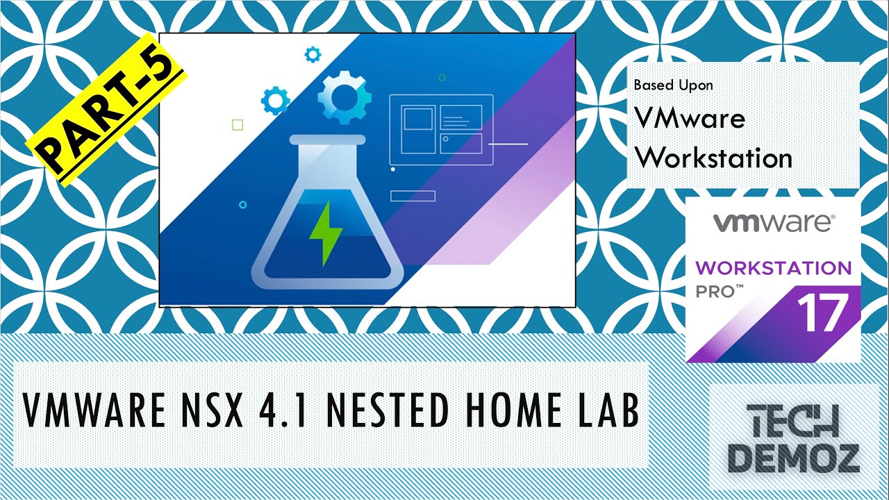 Part-5 | Getting Started with VMware NSX 4.1 Homelab on Workstation ...