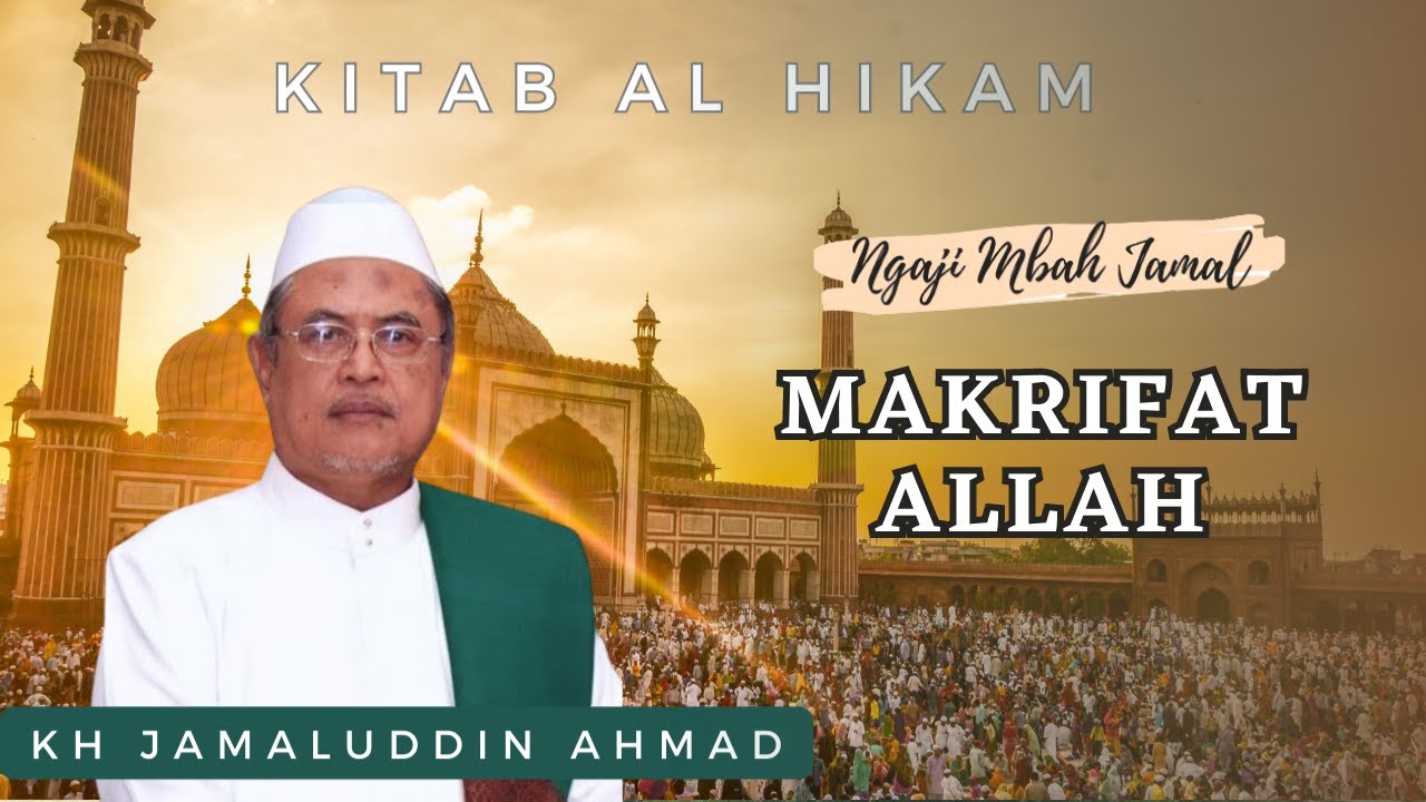 🔴Makrifat Allah - KH Jamaluddin Ahmad || Al Hikam - YouTube