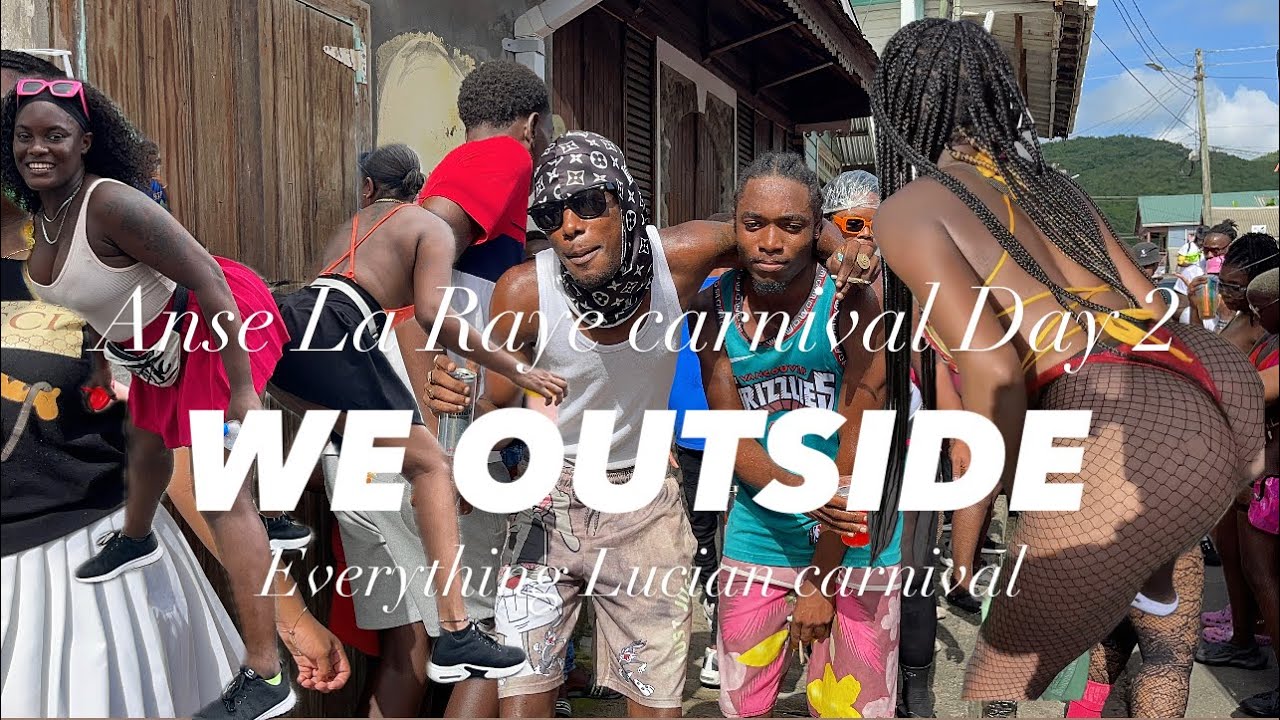 WE OUTSIDE || EP 16 || Anse-La-Raye Carnival 2024 Day 2 - YouTube