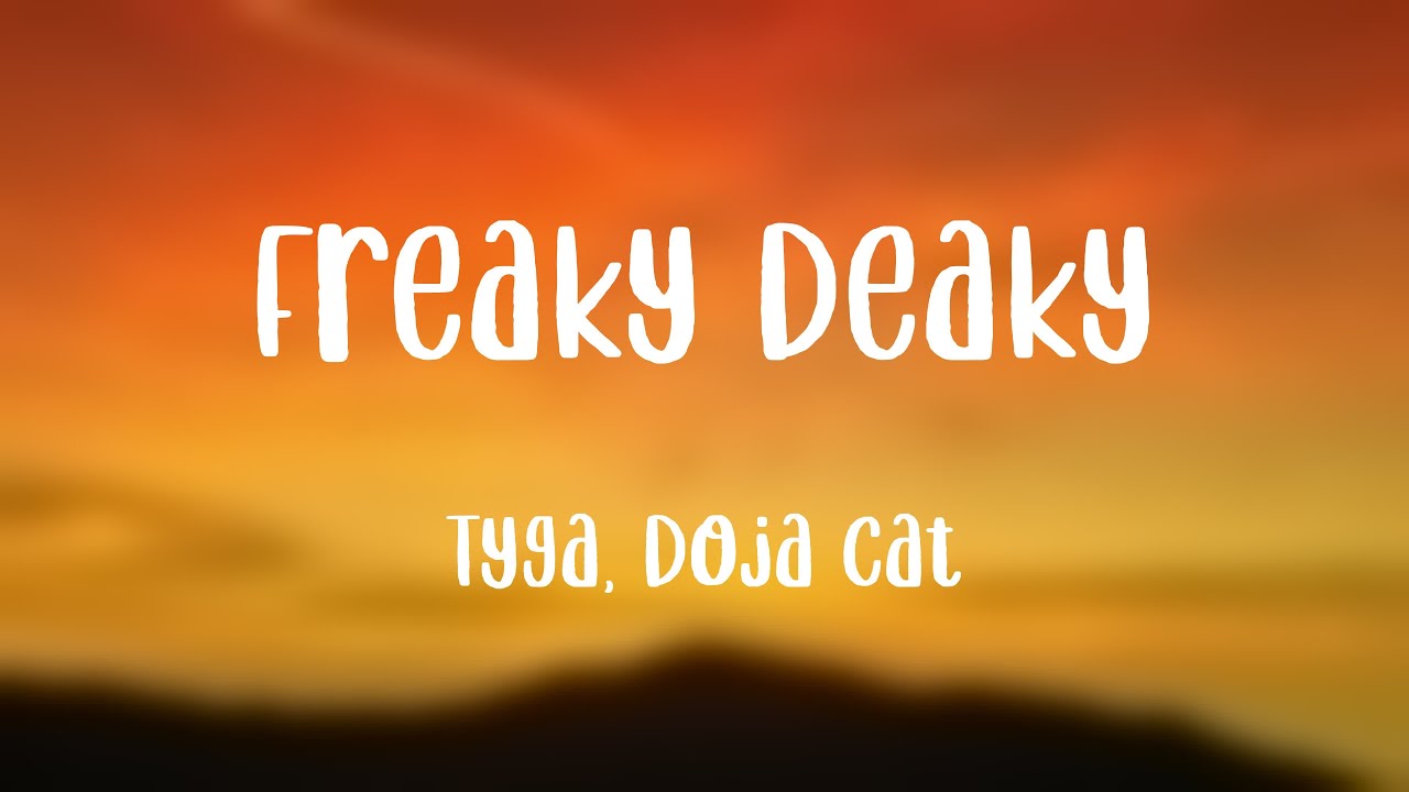 Freaky Deaky - Tyga, Doja Cat {Lyric-centric} 💘 - YouTube