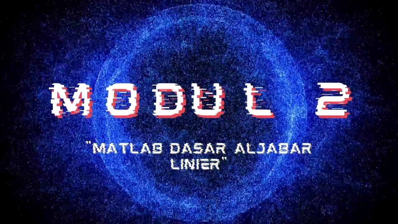 [Pemrograman Komputer 2022] Modul 2 Matlab Dasar Aljabar Linear - YouTube