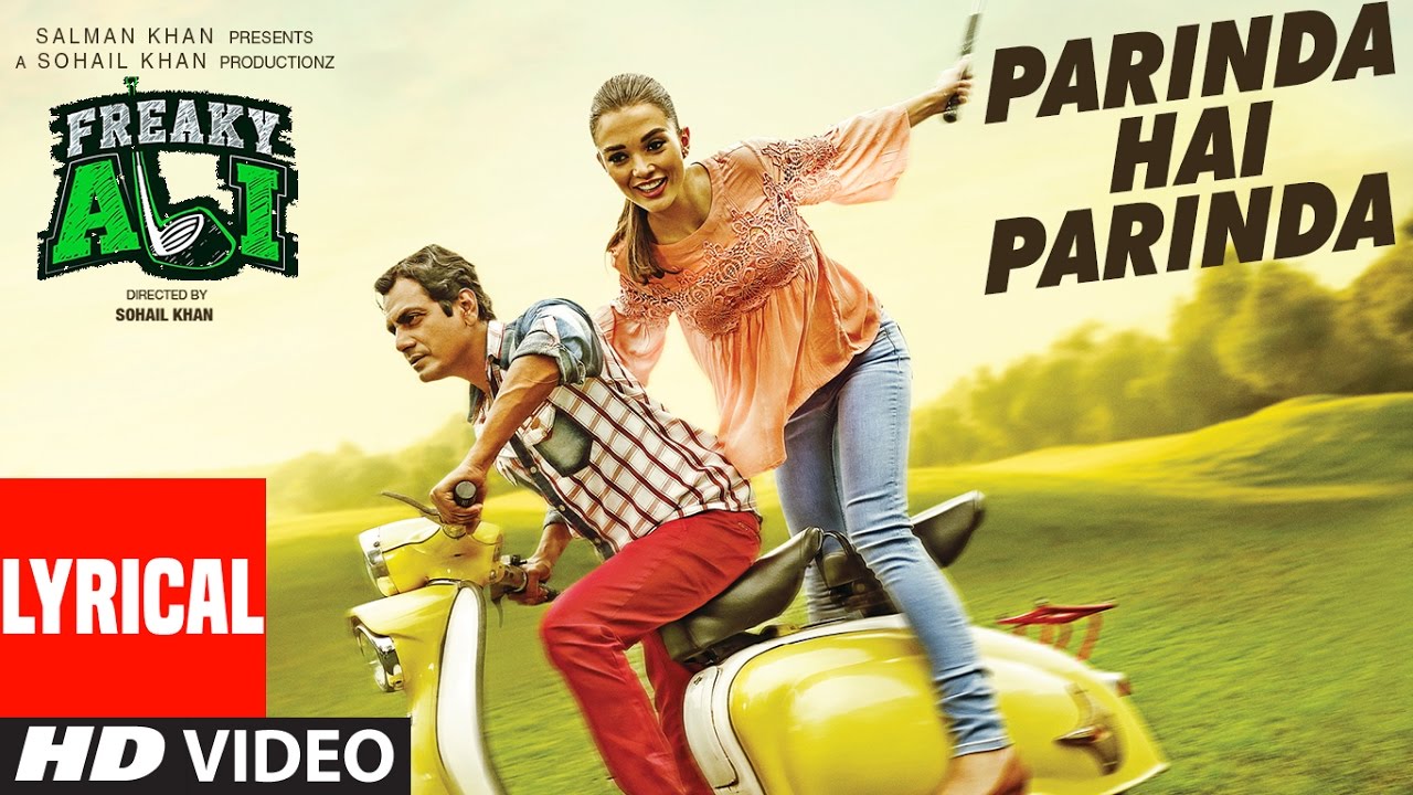 PARINDA HAI PARINDA Lyrical Video Song | FREAKY ALI | Nawazuddin ...