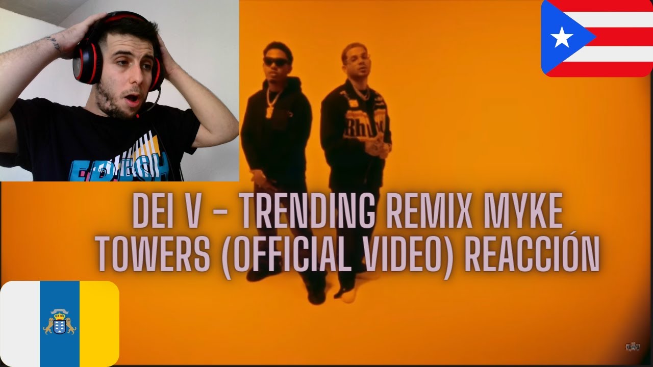 Dei V Trending Remix Myke Towers Official Video REACCIÓN - YouTube
