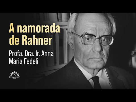 A namorada de Rahner - Profa. Dra. Ir. Anna Maria Fedeli - YouTube