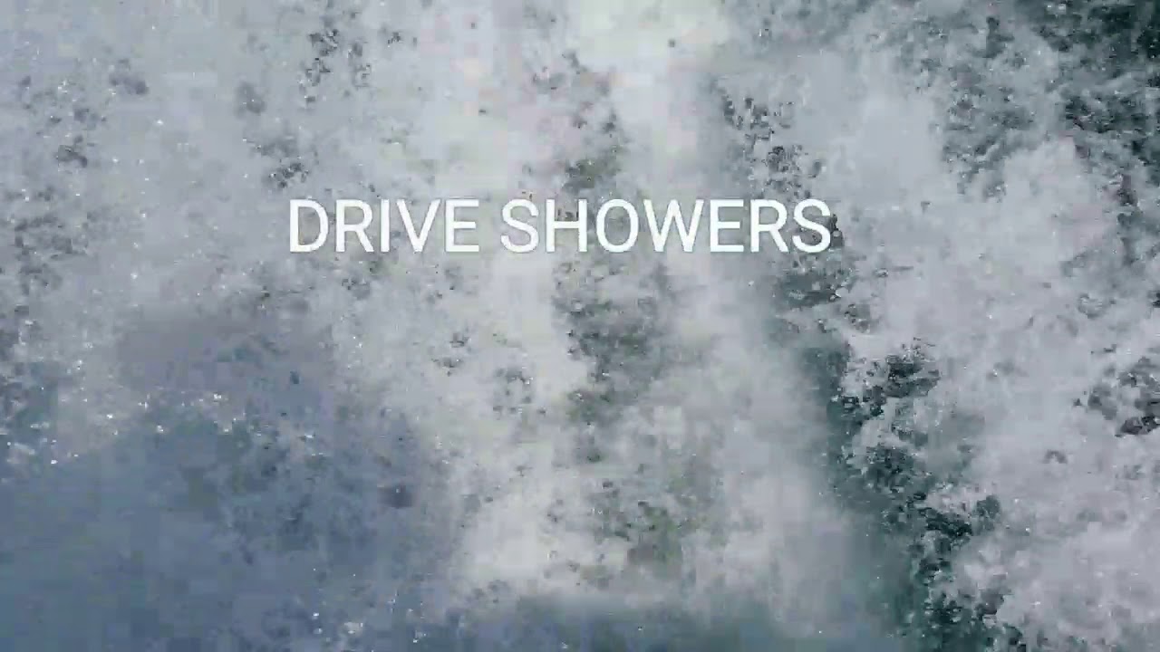 DRIVE SHOWERS - YouTube