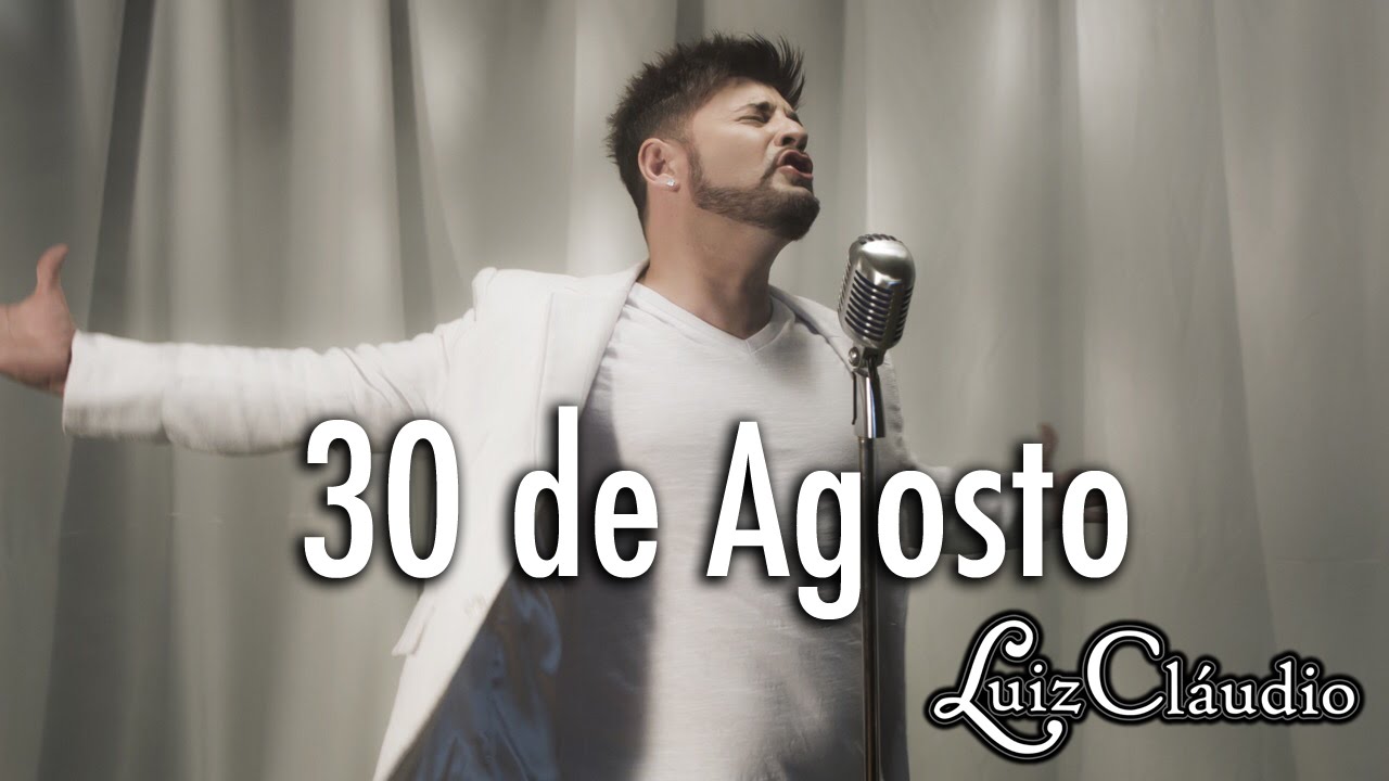 Luiz Claudio 30 de Agosto Clipe Oficial - YouTube