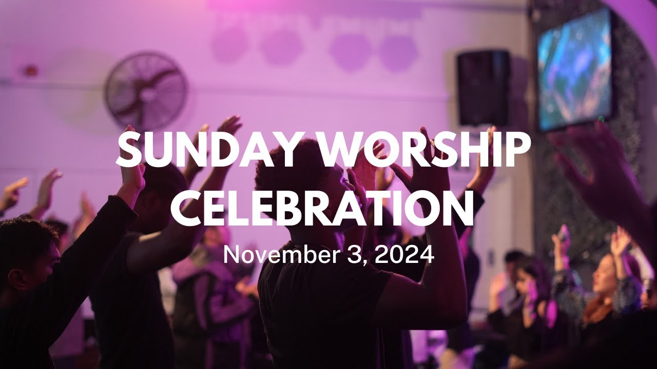 Sunday Worship Celebration - Sunday 3rd November 2024 - YouTube
