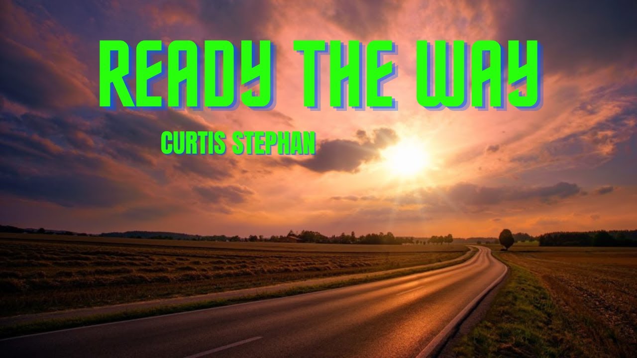 Ready the Way || Curtis Stephan || Advent Song - YouTube