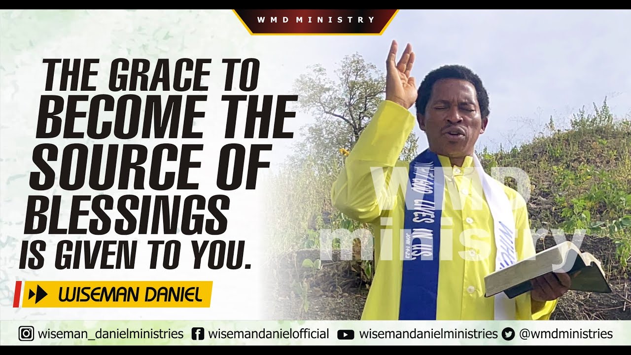THE GRACE TO BECOME THE SOURCE OF BLESSINGS IS GIVEN TO YOU. - YouTube