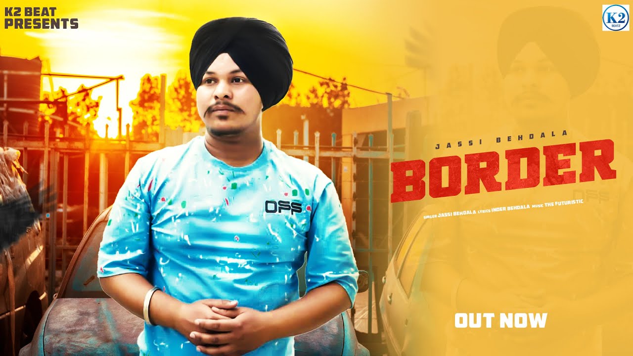 Border || Jassi Behdala || Inder Behdala || The Futuristic || k2 beatz ...