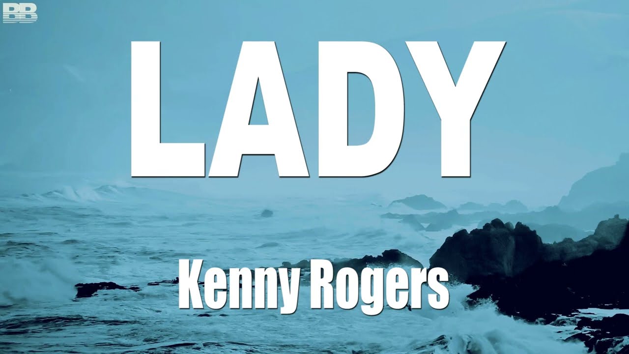 Kenny Rogers Lady Lyrics - YouTube