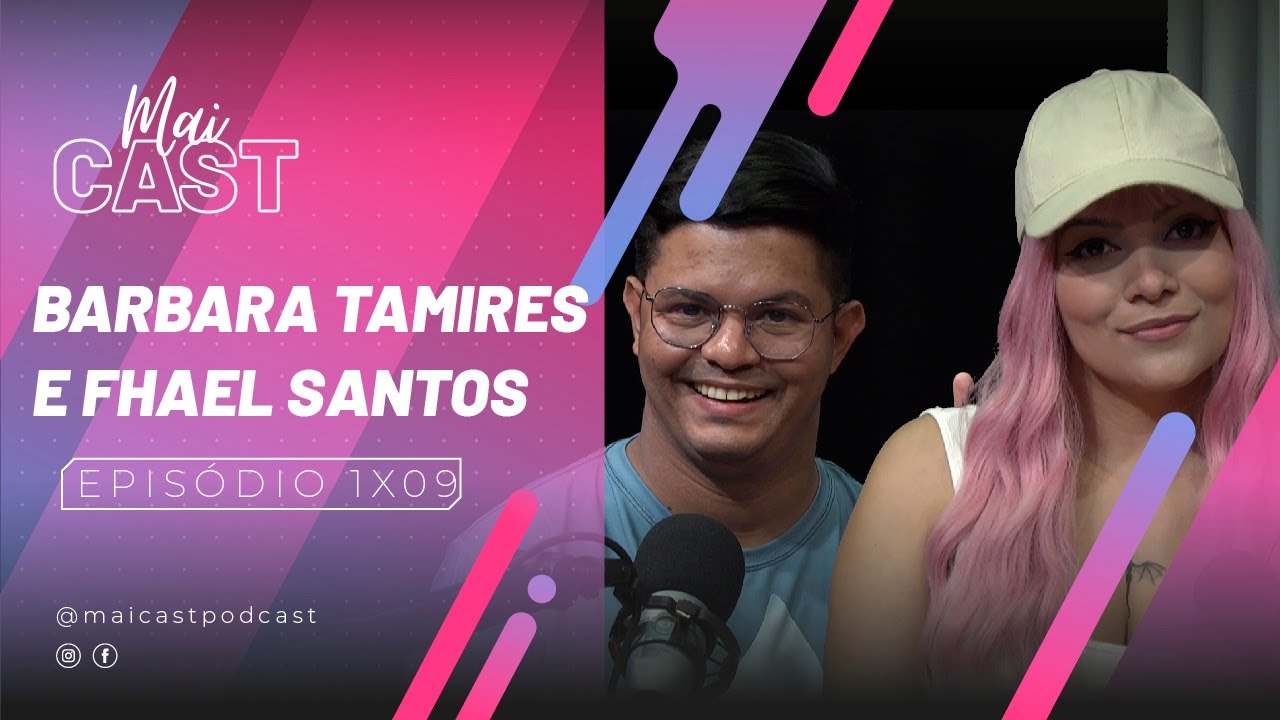 Mai Cast 1x09 com Bárbara Tamires Cosplay e Rafa Santos 23/05/2023 ...