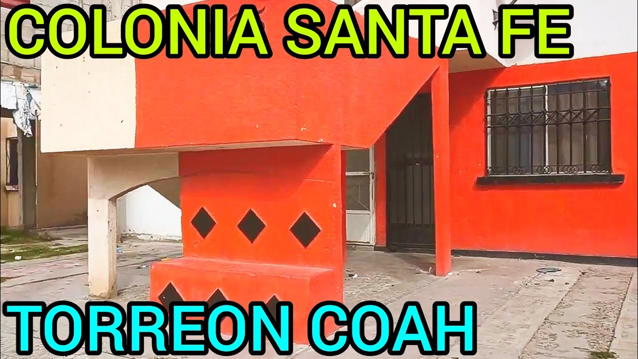 HOY VISITAMOS LA COLONIA SANTA FE DE TORREON COAHUILA MEXICO - YouTube