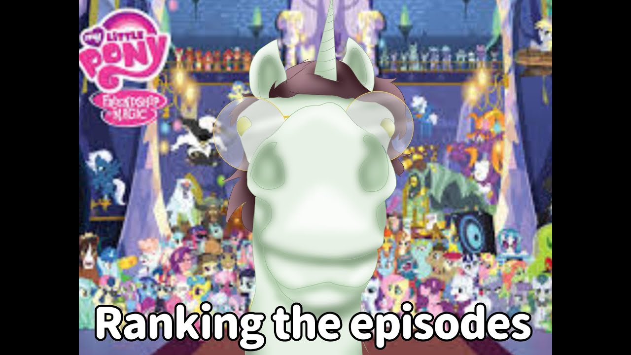 VOD || Ranking EVERY My Little Pony: FIM Episode - YouTube