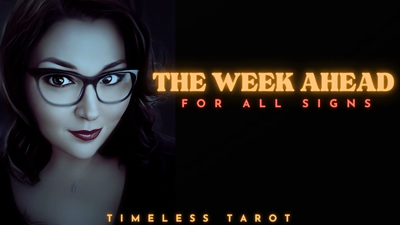 THE WEEK AHEAD FOR ALL SIGNS - YouTube