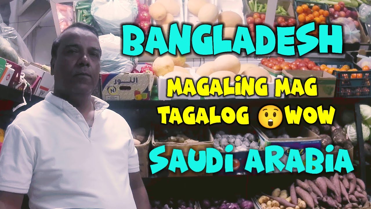 BANGLADESH,MAGALING MAG SALITA NG TAGALOG,TAIF SAUDI ARABIA#bangladesh ...