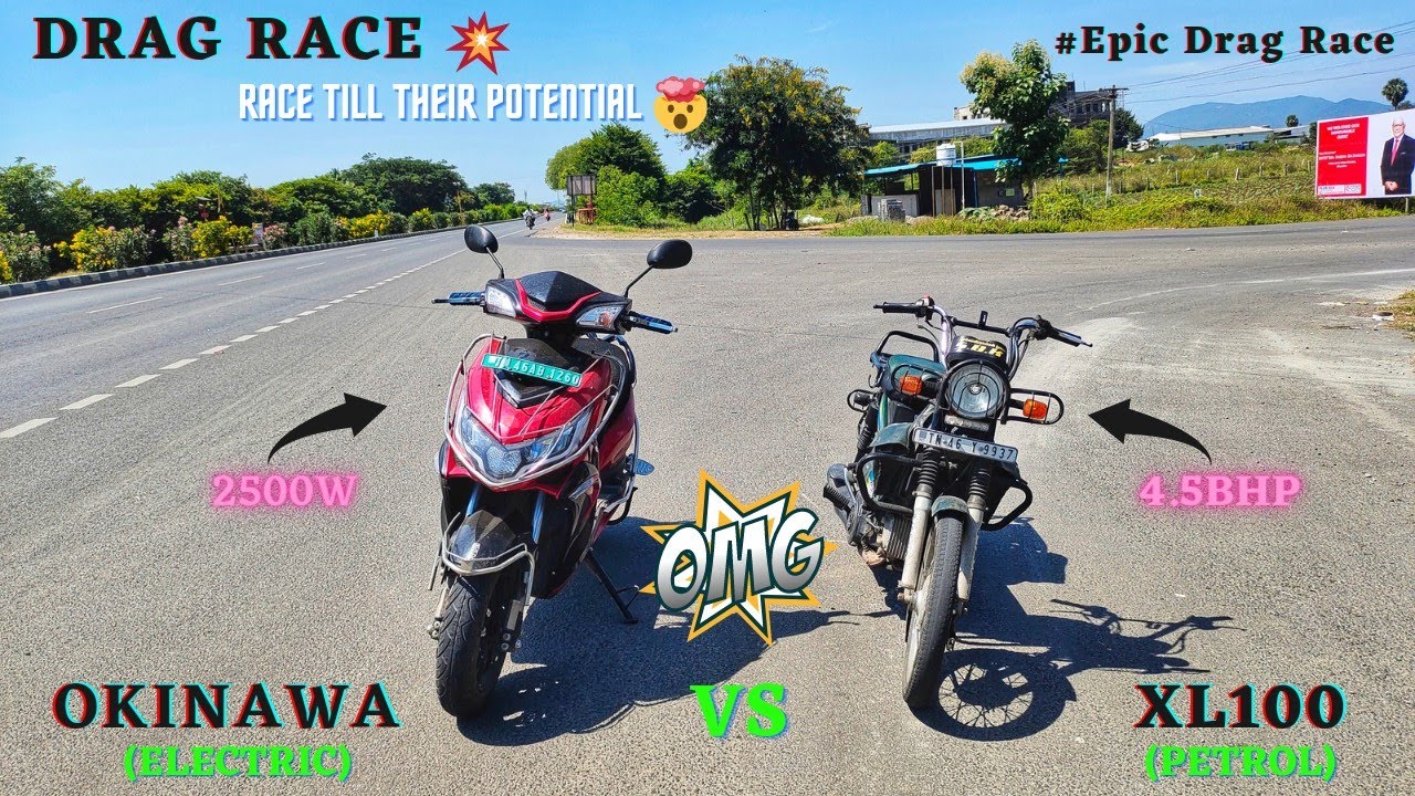 XL 100 vs Okinawa - Drag Race🔥/Petrol vs Electric⚡/Race Till Their ...