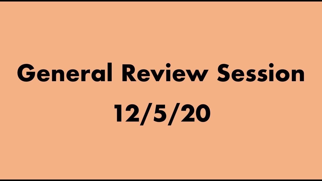 Final Review Session Fall 2020 Part 1 - YouTube