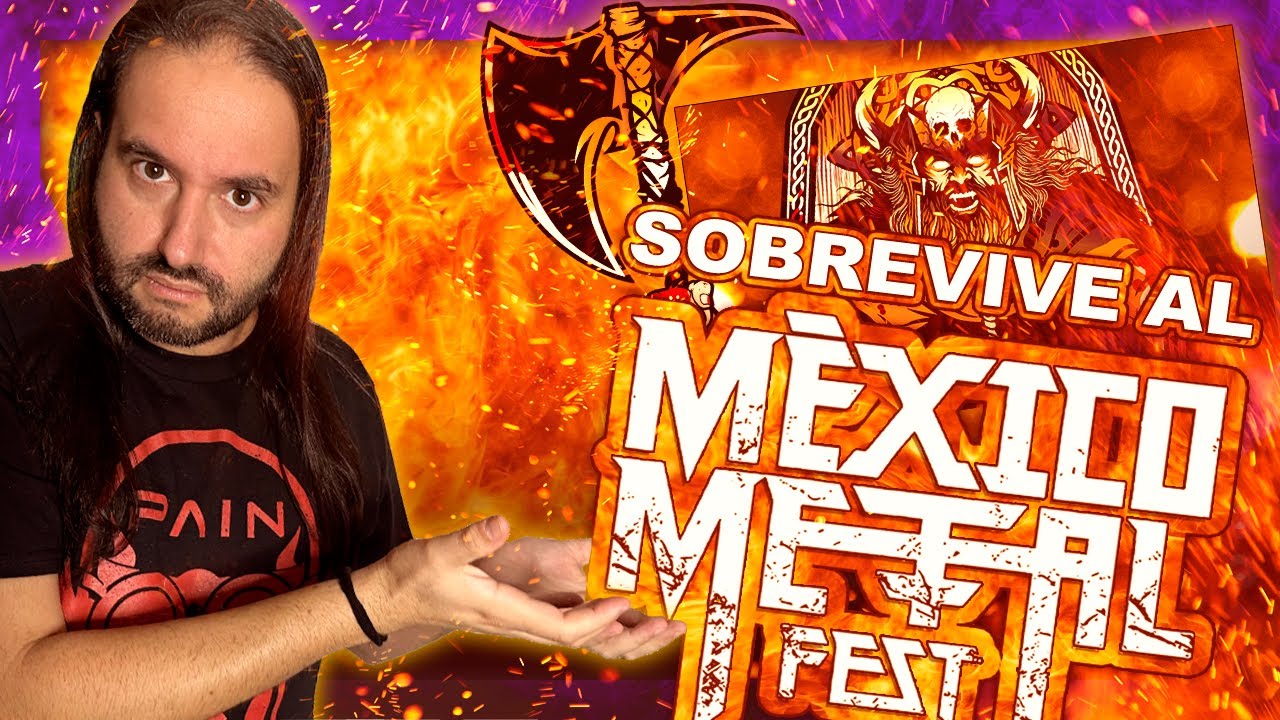 🤘 LA GUÍA MÁS COMPLETA para SOBREVIVIR al MÉXICO 🇲🇽 METAL FEST VII 2023 ...