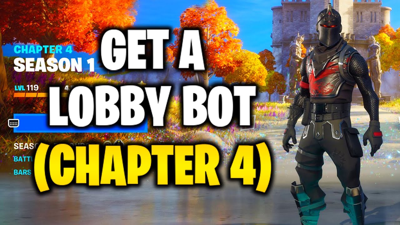 HOW TO GET A LOBBY BOT IN FORTNITE CHAPTER 4! - YouTube