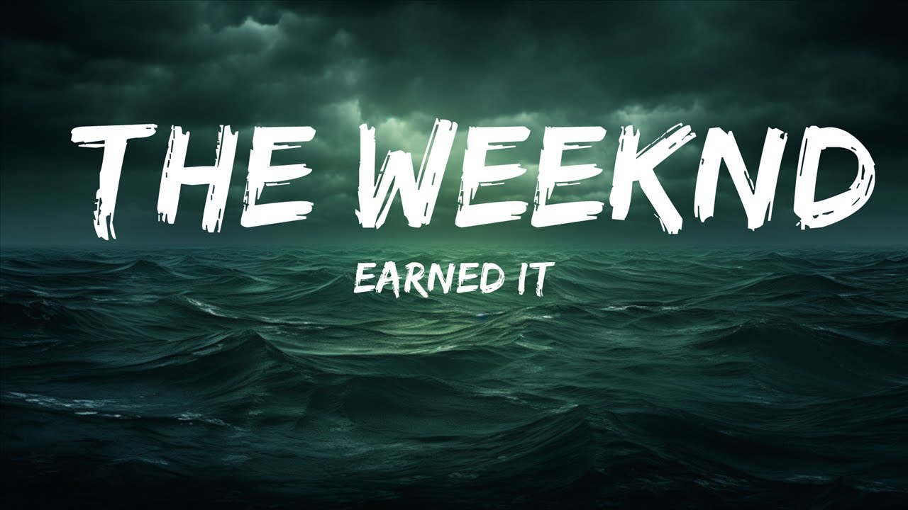 Earned It - The Weeknd (Lyrics) 🎵 | 25 Min - YouTube