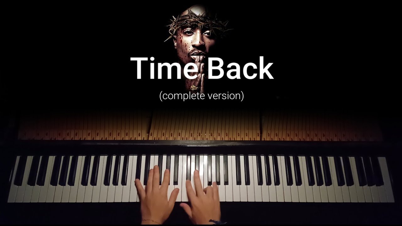 Time Back - 2PAC | Piano (Complete Version) - YouTube