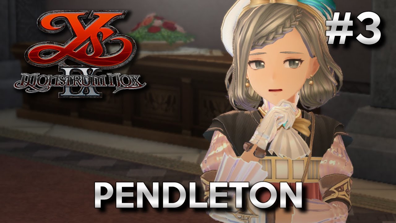 Ys IX Monstrum Nox : Les Pendleton ! | LET'S PLAY FR #3 - YouTube