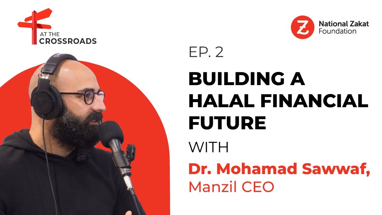 Building a Halal Financial Future | Ep. 2 | Dr. Mohamad Sawwaf, Manzil ...