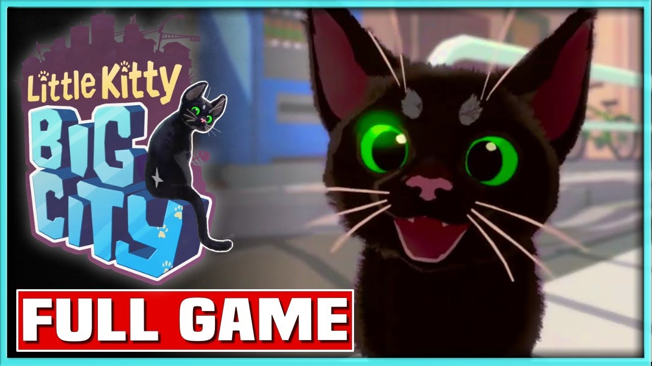 LITTLE KITTY, BIG CITY Full Game Gameplay 🎮 The CUTEST Cat! | Wholesome ...