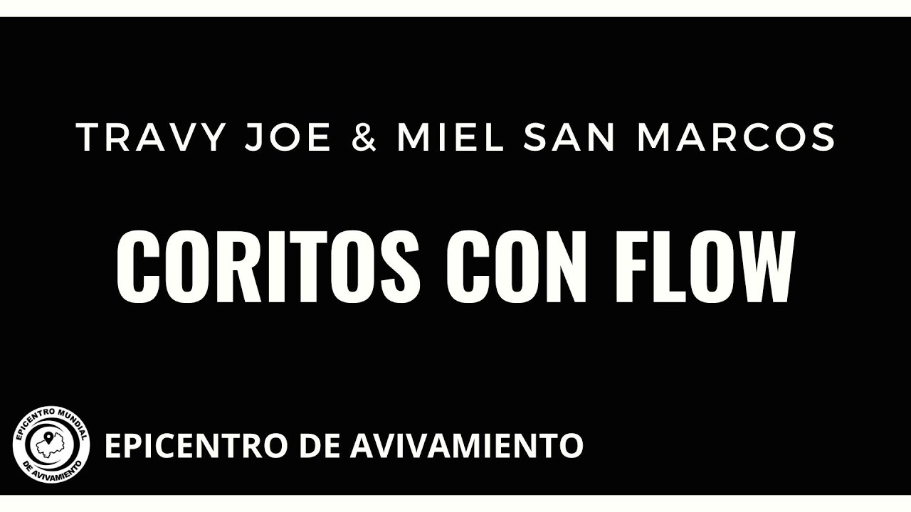 Coritos con Flow (Letra) - Travy Joe & Miel San Marcos - Epicentro de ...