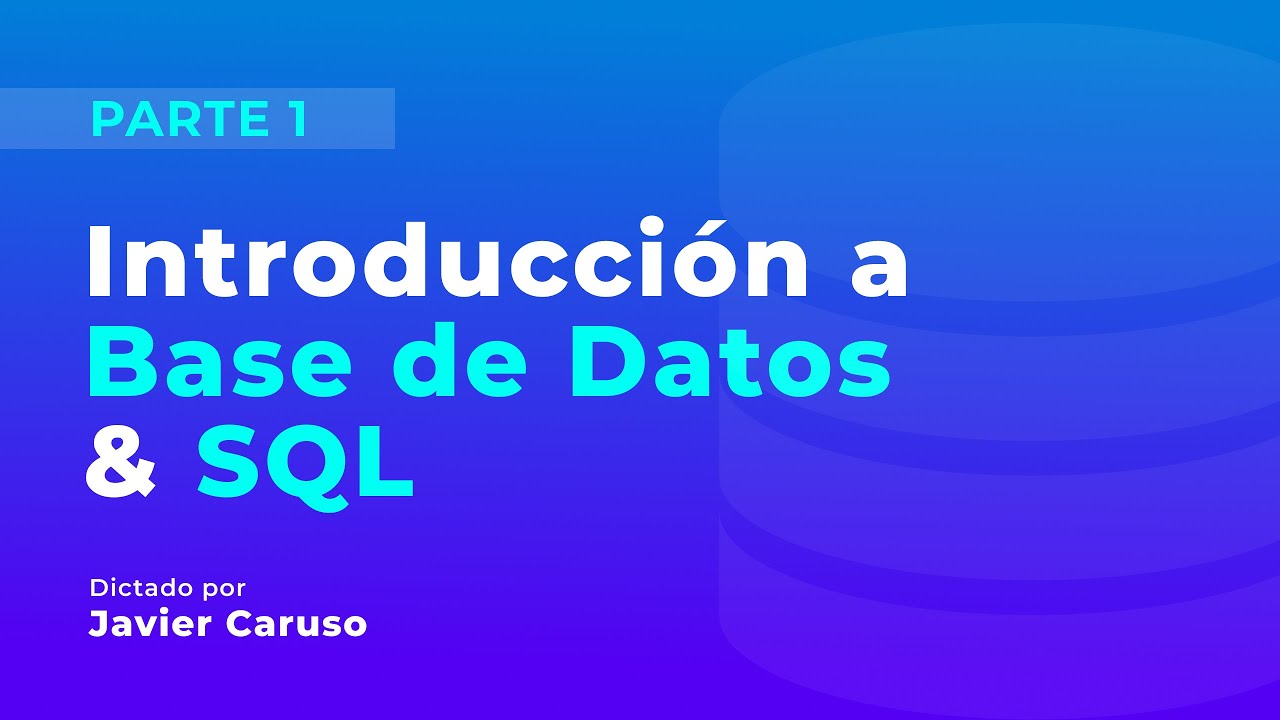 Introducción a Base de Datos y SQL - Parte 1 - YouTube