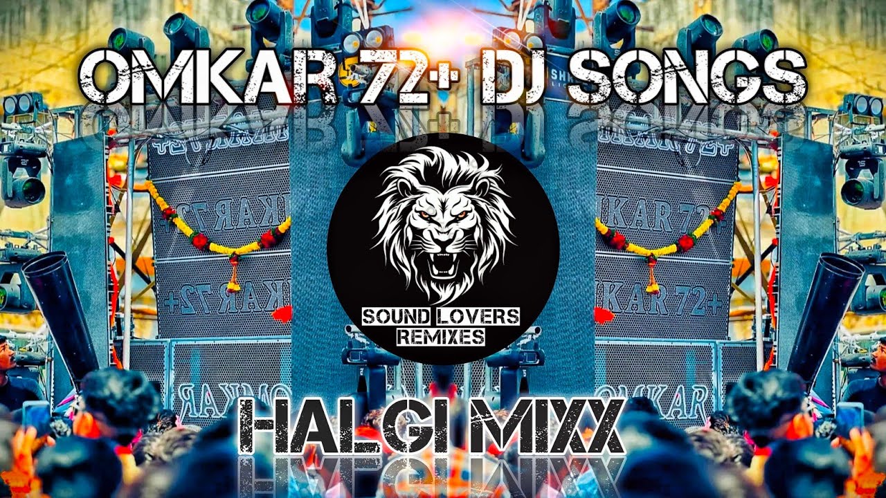 OMKAR 72+ DJ SONGS _-_ HALGI MIX _-_ PART 2 _-_ DJ MANGESH AND DJ RUSHI ...