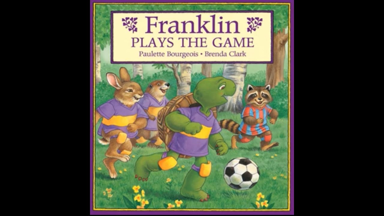 Franklin Plays the Game by Paulette Bourgeois and Brenda Clark, read ...