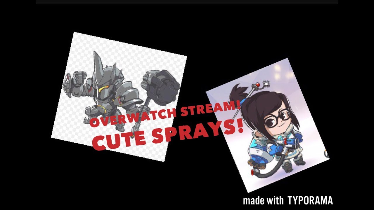 First Stream! Trying to get all Overwatch cute sprays! - YouTube