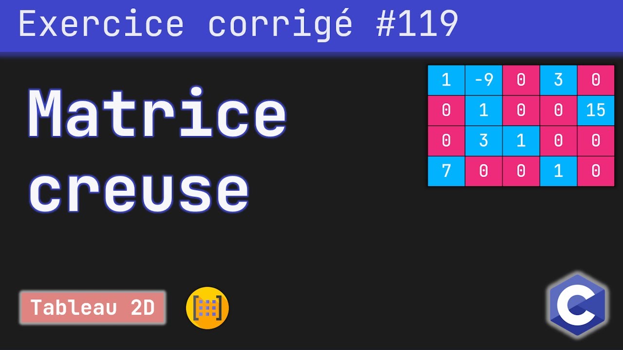 Exercice corrigé 119 : Vérifier si une matrice est creuse ou non à l ...