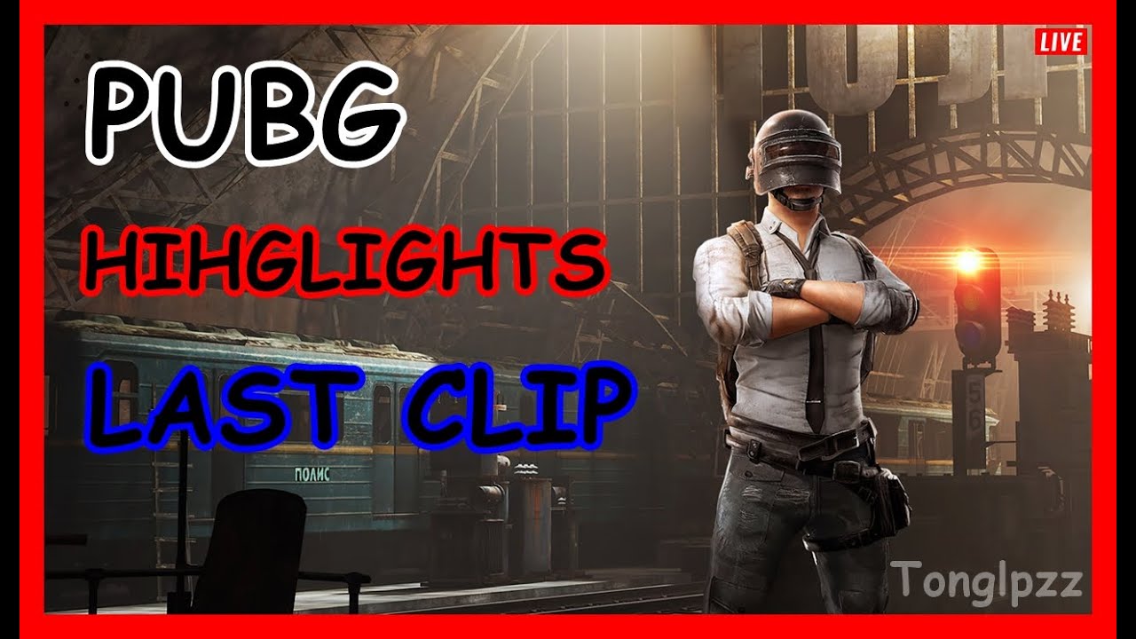 PUBG HIGHLIGHTS LAST CLIP - YouTube