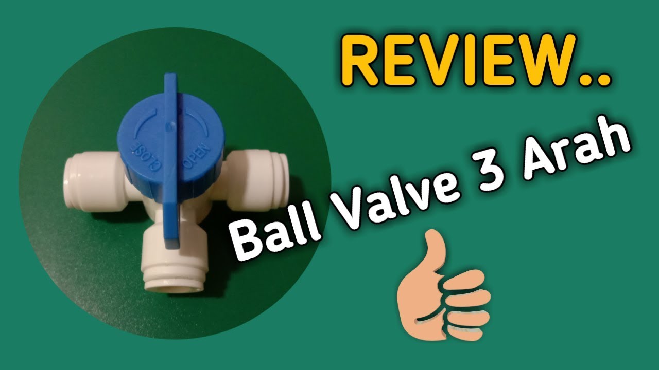 REVIEW BALL VALVE / KRAN 3 ARAH - YouTube