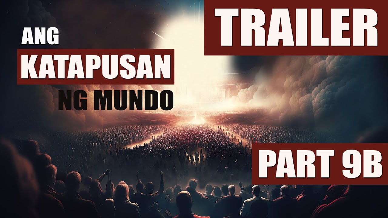 KATAPUSAN NG MUNDO PART 9B - TRAILER - YouTube