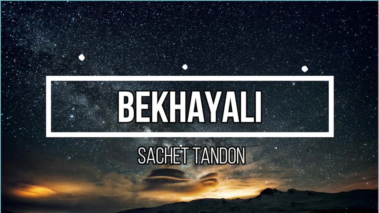 Bekhayali Lyrics - Kabir Singh | Shahid K,Kiara A|Sandeep Reddy Vanga ...