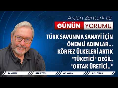 TÜRK SAVUNMA SANAYİ İÇİN ÖNEMLİ ADIMLAR... KÖRFEZ ÜLKELERİ ARTIK \
